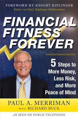 Financial Fitness Forever: 5 Steps to More Money, Less Risk, and More ...
