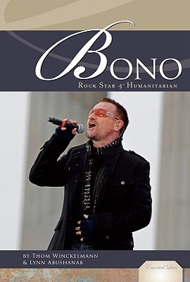 Bono: Rock Star & Humanitarian (Essential Lives) by Thom Winckelmann ...