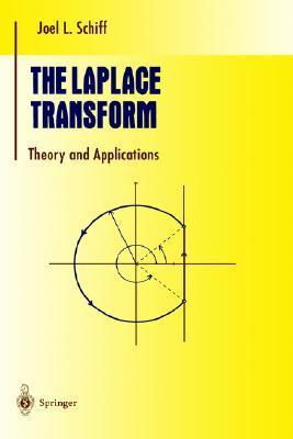 The Laplace Transform: Theory and Applications by Joel L. Schiff ...