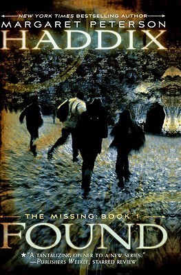 Found (The Missing) by Margaret Peterson Haddix | Goodreads