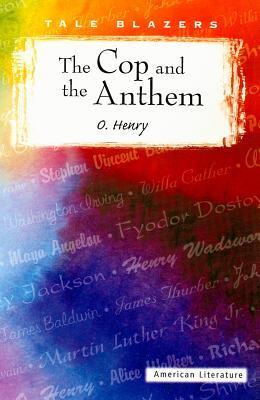 The Cop and the Anthem (Tale Blazers) by O. Henry | Goodreads