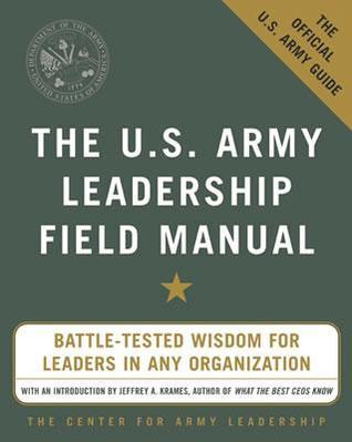 The U.S. Army Leadership Field Manual by U.S. Department of the Army ...
