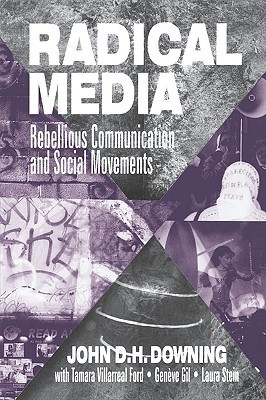 Radical Media: Rebellious Communication and Social Movements by John D ...