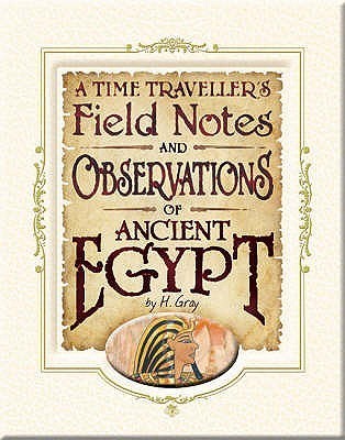 Egypt (Time Traveller's Field Notes) by Shirley W. Gray | Goodreads