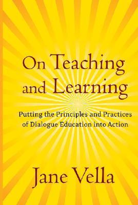 On Teaching and Learning: Putting the Principles and Practices of Dialogue Education into Action ...