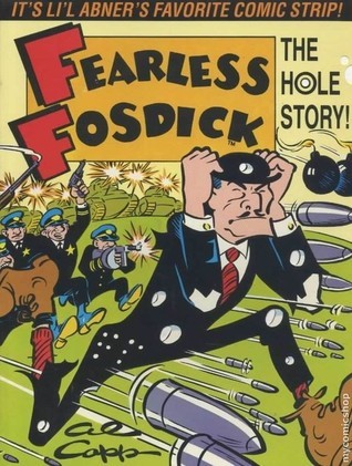 Fearless Fosdick: The Hole Story! by Al Capp | Goodreads