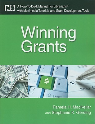 Winning Grants: A How-To-Do-It Manual for Librarians with Multimedia ...