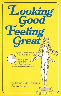 Looking Good Feeling Great: Fifteen Minutes a Day to a New You! by ...