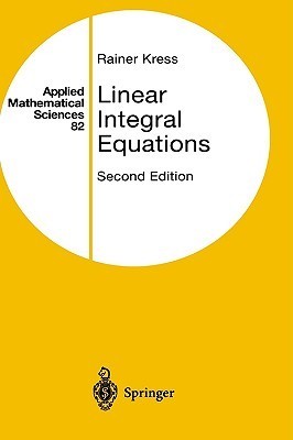Linear Integral Equations by Rainer Kress | Goodreads