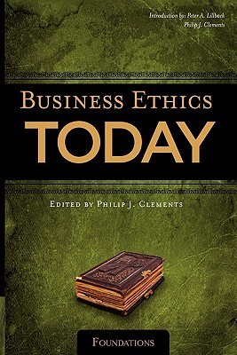 Business Ethics Today: Foundations by Peter A. Lillback | Goodreads