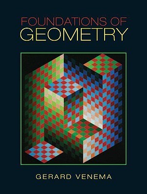 Foundations Of Geometry by Gerard A. Venema | Goodreads