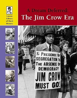 A Dream Deferred: The Jim Crow Era by Anne Wallace Sharp | Goodreads