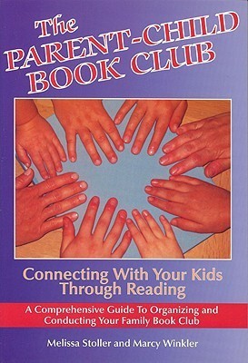 Parent-Child Book Club: Connecting with Your Kids Through Reading by ...
