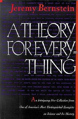 A Theory for Everything by Jeremy Bernstein | Goodreads