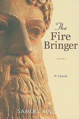 The Fire Bringer by Samuel Mills | Goodreads