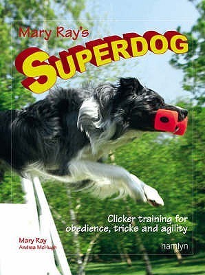 Mary Ray's Superdog by Mary Ray (2008-11-15) by Mary Ray | Goodreads