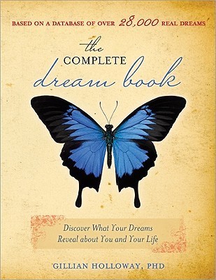 The Complete Dream Book: Discover What Your Dreams Reveal about You and ...