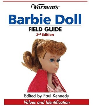 Warman's Barbie Doll Field Guide: Values and Identification by Paul ...
