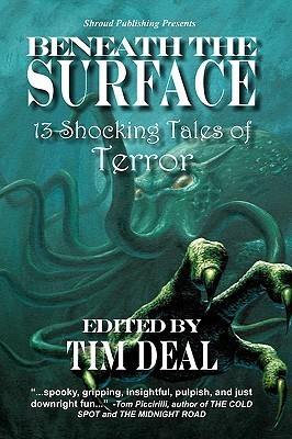 Beneath the Surface: 13 Shocking Tales of Terror by Timothy Deal ...