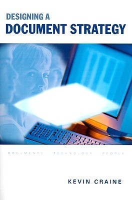 Designing a Document Strategy by Kevin Craine | Goodreads