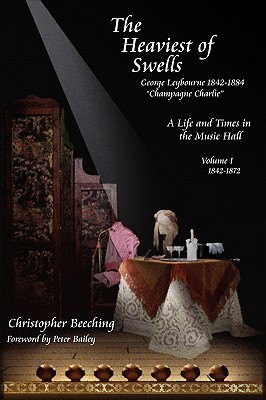 The Heaviest of Swells - A Life and Times in the Music Halls by ...