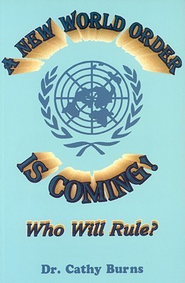 A One World Order Is Coming! by Cathy Burns | Goodreads