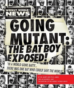Going Mutant: The Bat Boy Exposed!: The Bat Boy Exposed! by Barry Leed ...