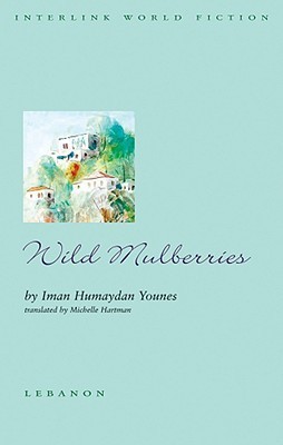 Wild Mulberries by Iman Humaydan | Goodreads