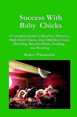 Success With Baby Chicks: A Complete Guide to Hatchery Selection, Mail ...