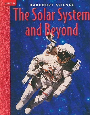 Harcourt Science, Unit D, Grade 5: The Solar System and Beyond by ...