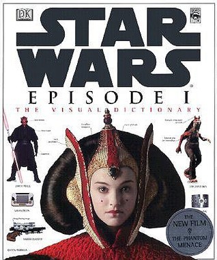 Star Wars: Episode I - The Phantom Menace: The Visual Dictionary by ...