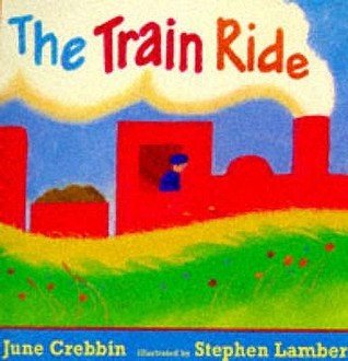 The Train Ride Crebbin, June and Lambert, Stephen by June Crebbin ...