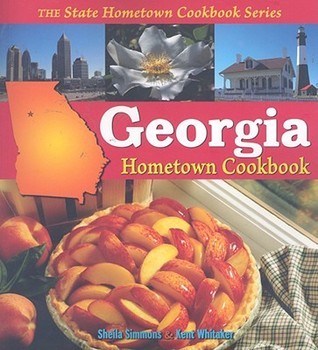 Georgia Hometown Cookbook (State Hometown Cookbook) by Sheila Simmons ...