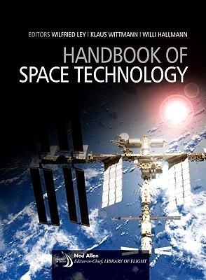 Handbook of Space Technology (Library of Flight) by W. Ley | Goodreads