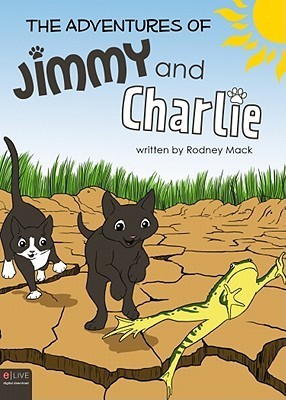 The Adventures of Jimmy and Charlie by Rodney Mack | Goodreads