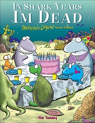 In Shark Years I'm Dead: Sherman's Lagoon Turns Fifteen by Jim Toomey ...