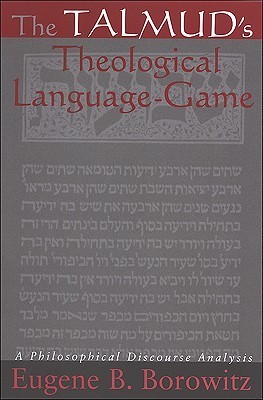 The Talmud's Theological Language-Game: A Philosophical Discourse ...