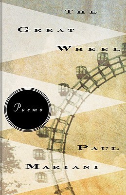 The Great Wheel: Poems by Paul Mariani | Goodreads