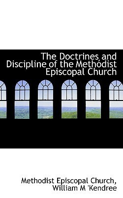 The Doctrines and Discipline of the Methódist Episcopal Church by ...