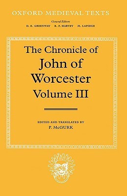 The Chronicle of John of Worcester: Volume III: The Annals from 1067 to ...