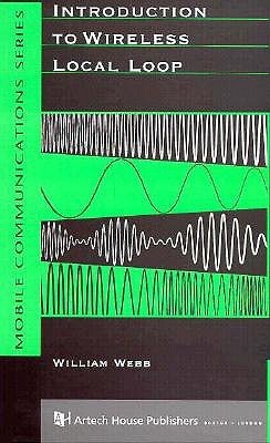 Introduction to Wireless Local Loop by William Webb | Goodreads