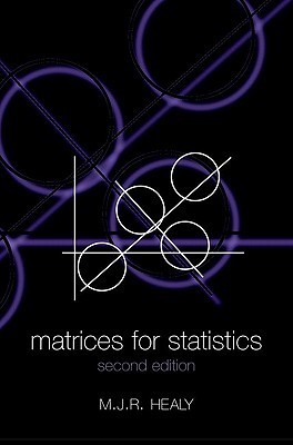Matrices for Statistics by M.J.R. Healy | Goodreads