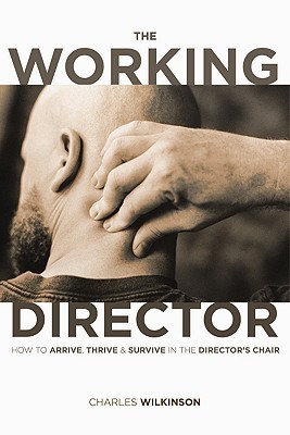 The Working Director: How to Arrive, Survive and Thrive in the Director ...