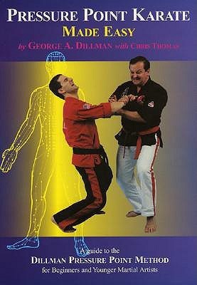 Pressure Point Karate Made Easy: A Guide to the Dillman Pressure Point ...