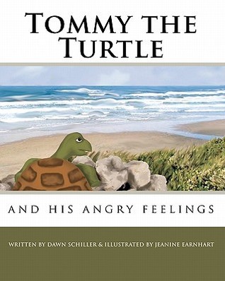 Tommy the Turtle: and his angry feelings by Dawn Schiller | Goodreads