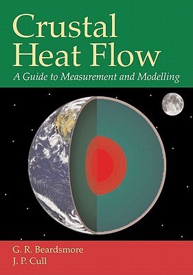 Crustal Heat Flow: A Guide to Measurement and Modelling by G.R ...
