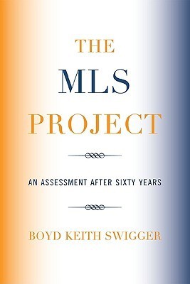 The MLS Project: An Assessment after Sixty Years by Boyd Keith Swigger ...