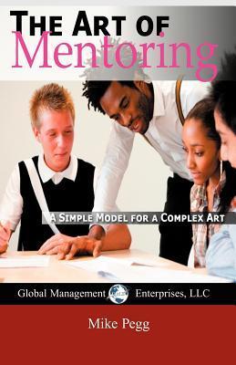 The Art of Mentoring by Mike Pegg | Goodreads