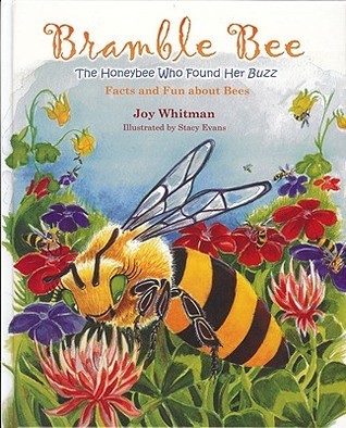 Bramble Bee: The Honey Bee Who Found Her Buzz by Joy Whitman | Goodreads