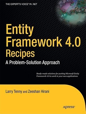 Entity Framework 4.0 Recipes: A Problem-Solution Approach by Larry Tenny | Goodreads